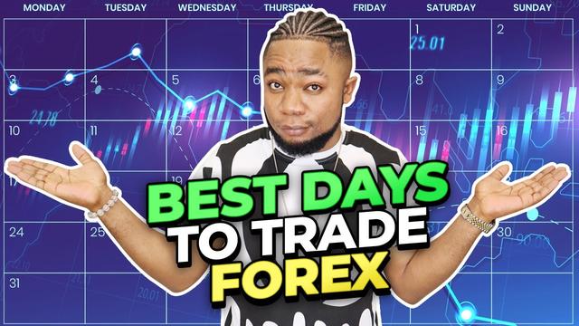 Choosing the Best Day of the Week for Forex Trading: Expert Insights