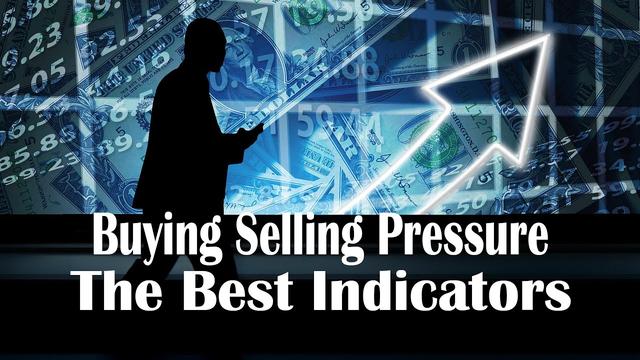 Understanding Buying and Selling Pressure: Which Indicator to Watch