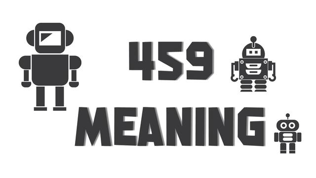 Discover the Meaning of 459: Symbolism and Significance Explained