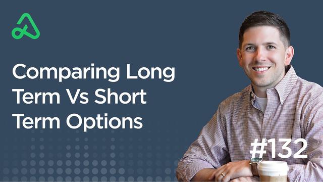 Short Term vs Long Term Options: Which is the Better Investment?