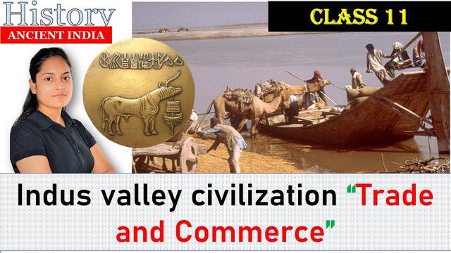The trading system of the Indus Valley civilization: A glimpse into ...