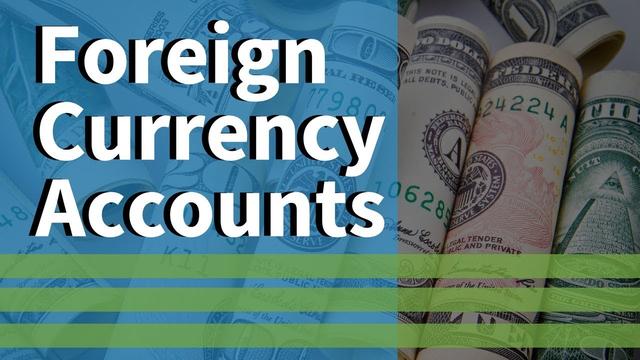 Foreign Currency Accounts in the US: What You Need to Know
