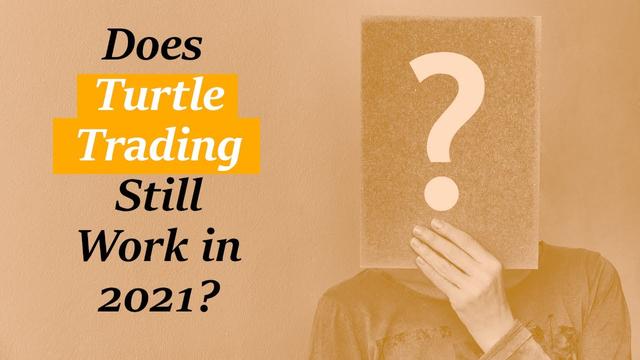 Is the Turtle Trading Strategy Still Effective in the Modern Market ...